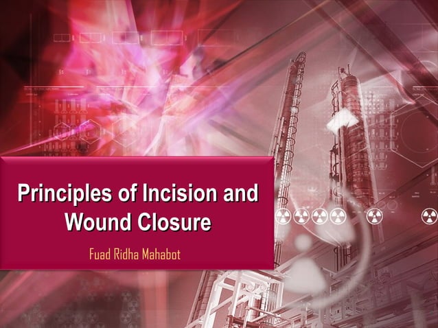 Principles of incision and wound closure | PPT