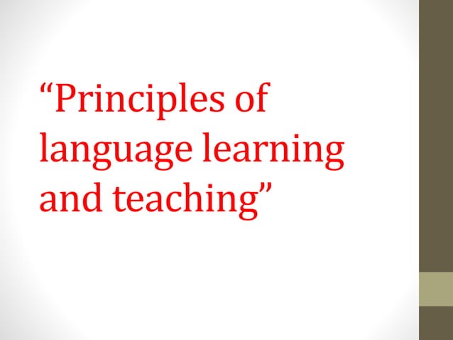 Principles of language learning and teaching | PPTX | Education