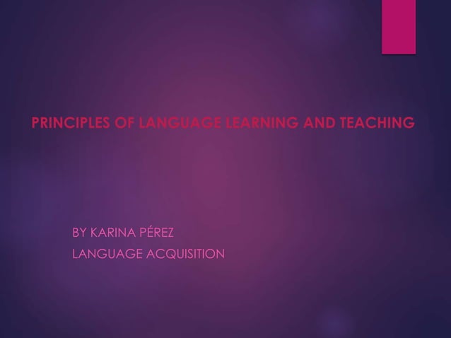 Principles of language learning and teaching | PPTX