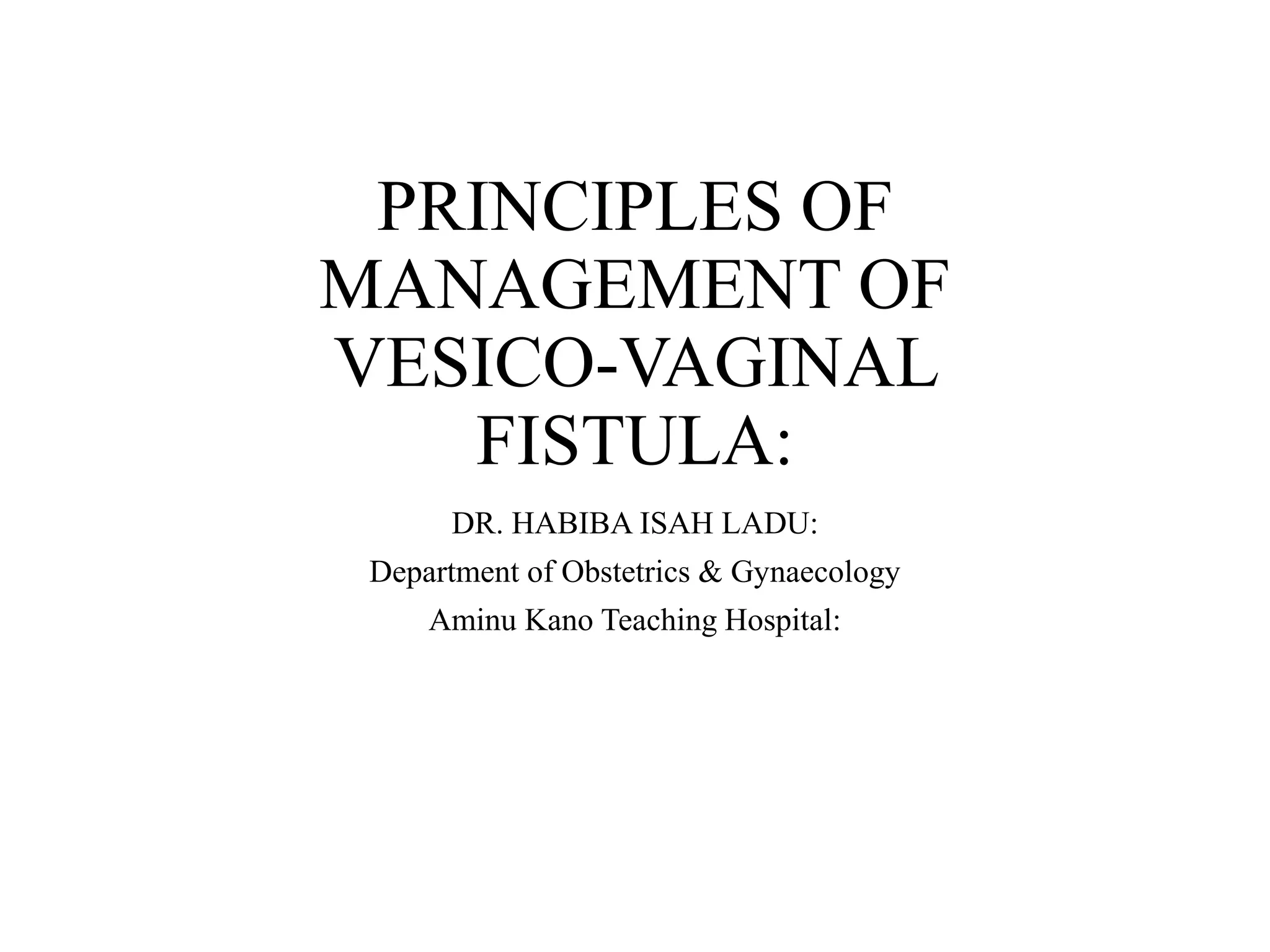 Principles of management of vvf | PPTX