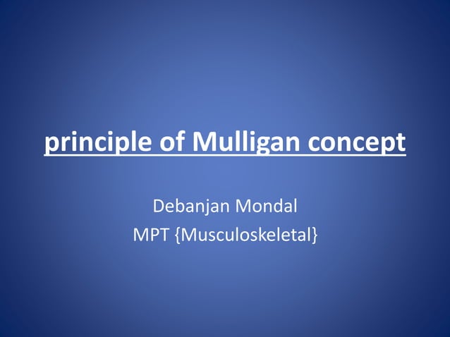 Principles of mulligan | PPTX | Physical Therapy | Wellness