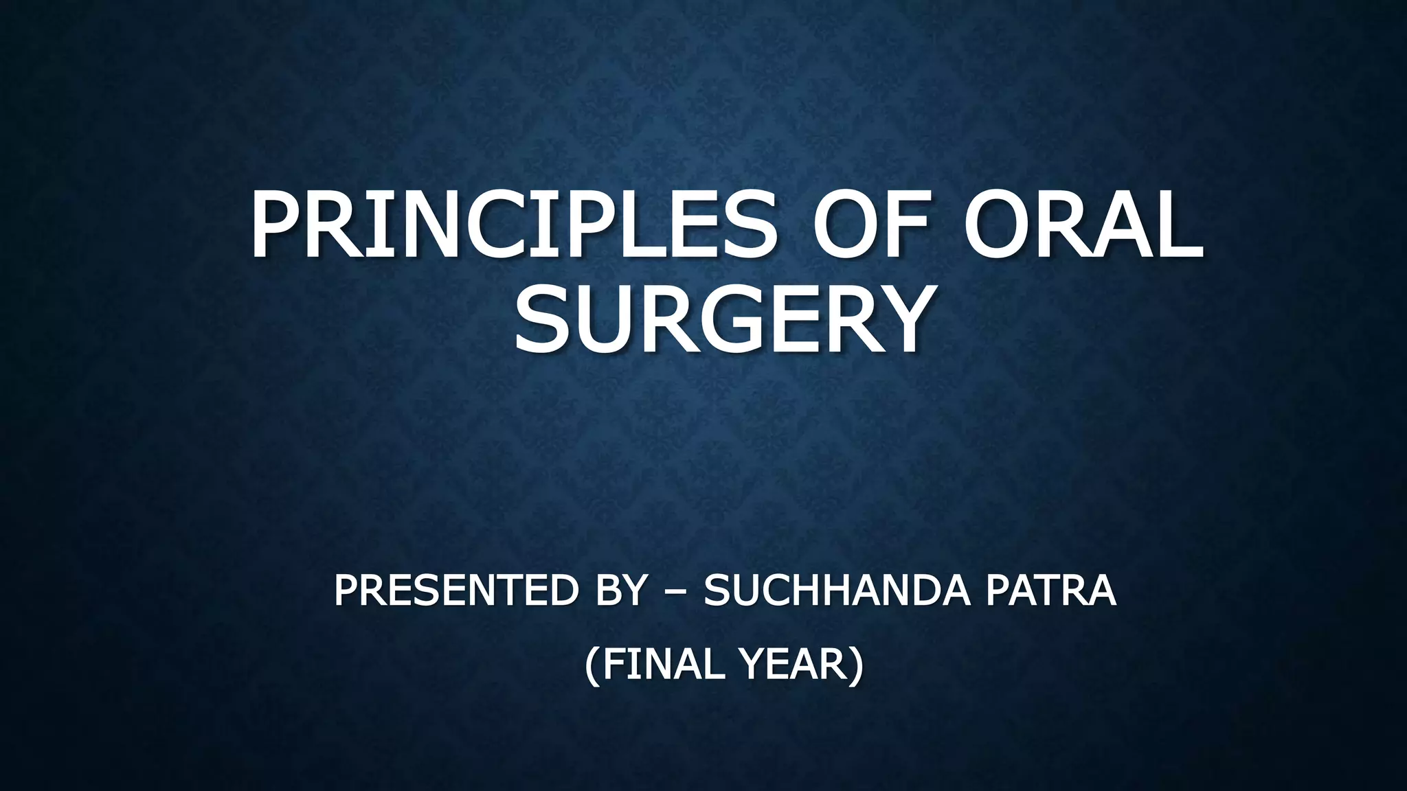 Principles of oral surgery | PPTX