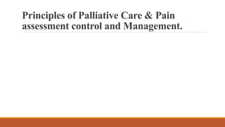 Principles of palliative care and pain management..pptx