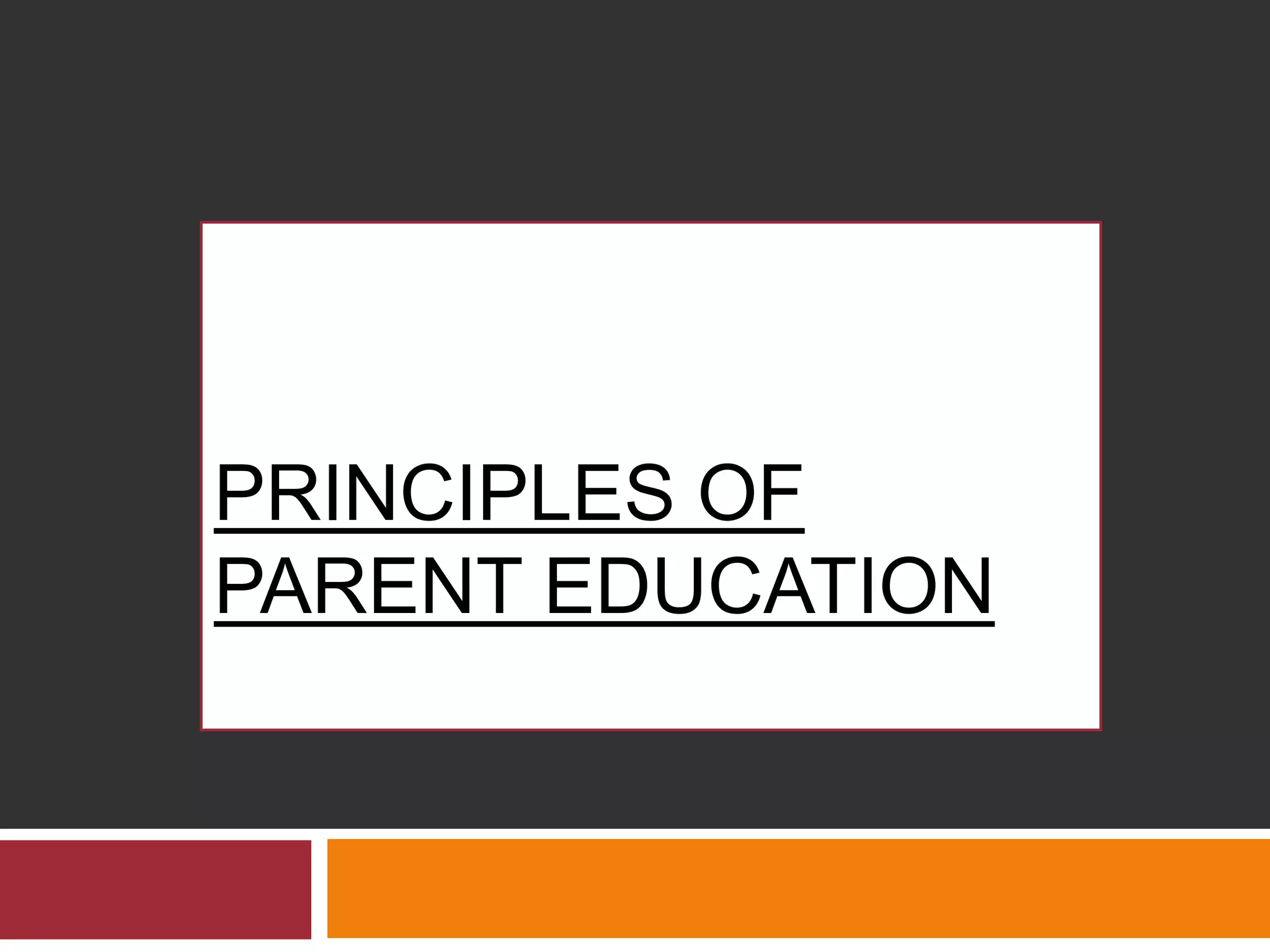 Principles of parent education | PPTX