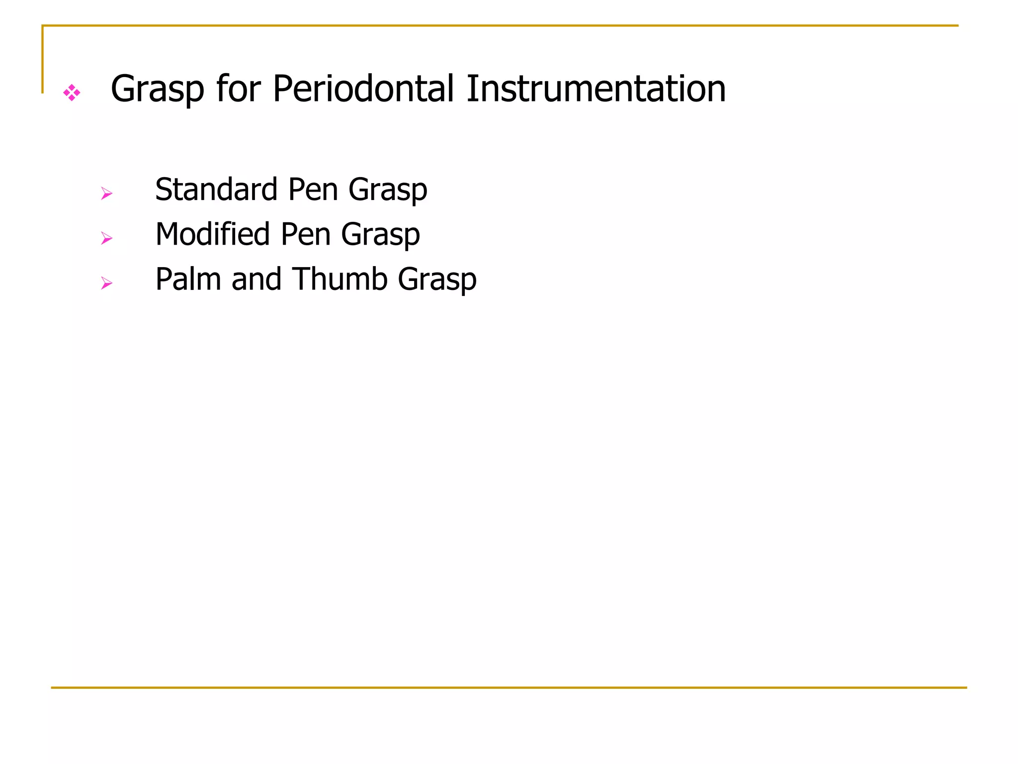 Principles of periodontal instrumentation | PPT
