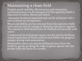 Principles of periodontal instrumentation [autosaved] | PPTX