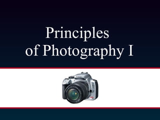 Principles of photography I | PPT