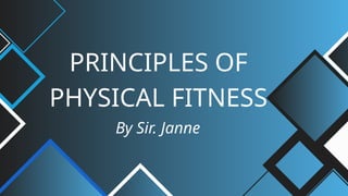 Principles of Physical Fitness in Physical Education | PPTX