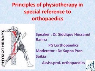principlesofphysiotherapyinspecialreferencetoorthopaedics | PPT