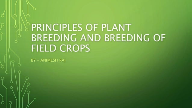 Principles of plant breeding. | PPTX | Agriculture | Industries