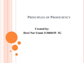 Principles of proficiency ppt | PPTX