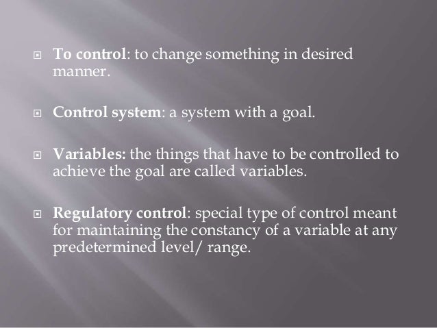 Principles of regulation: control system.