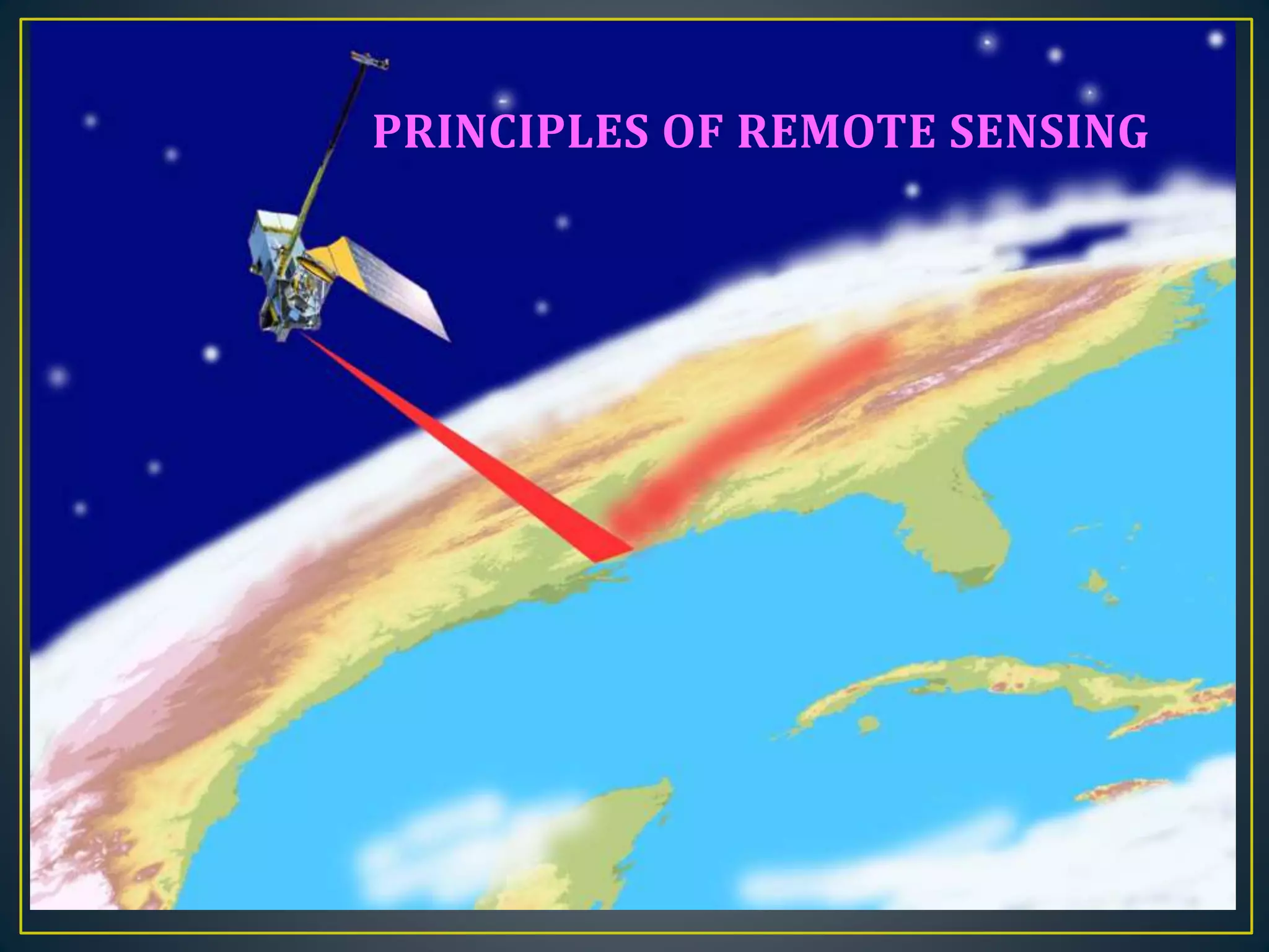 Principles of remote sensing | PPTX