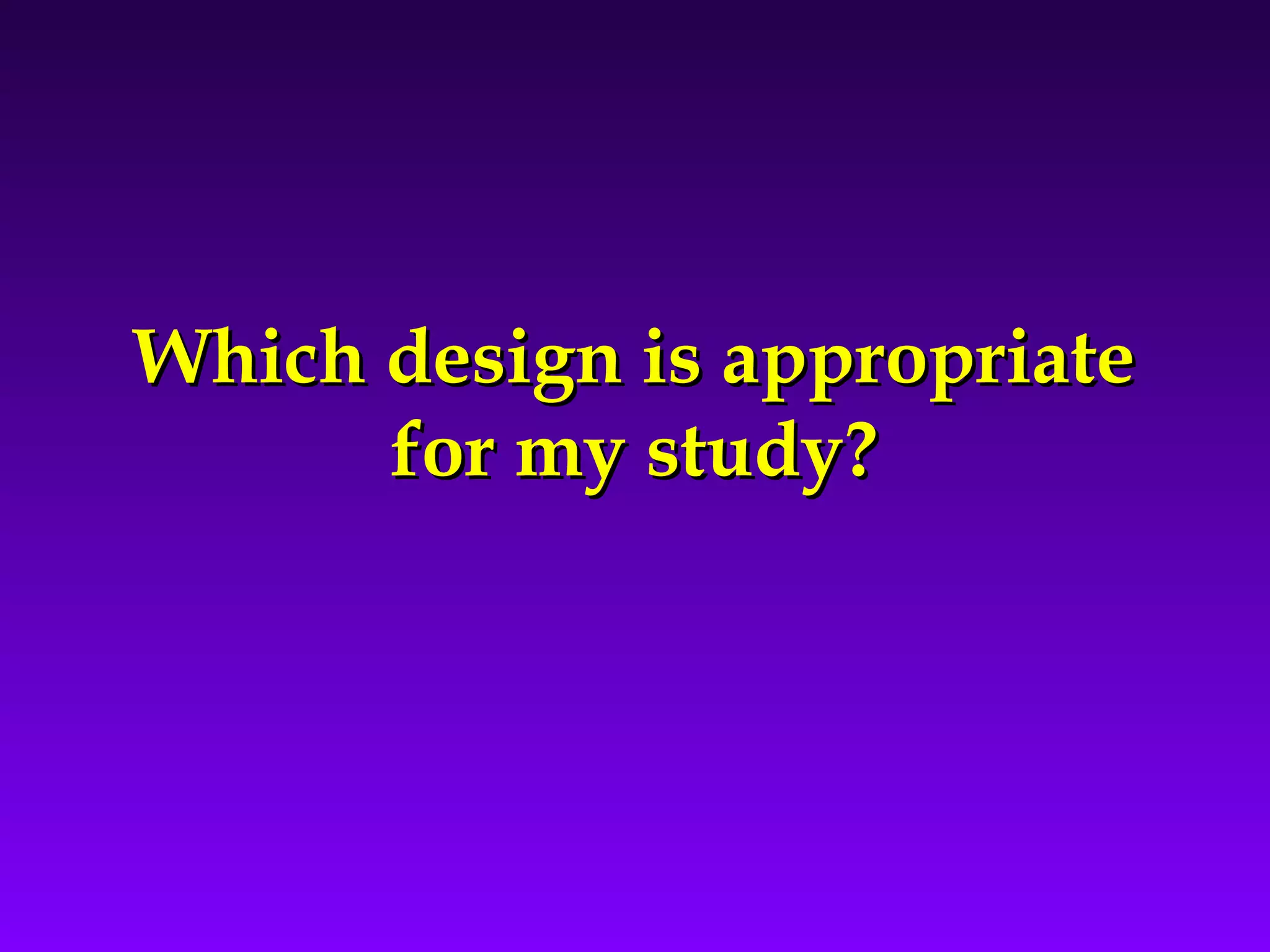 Research Methodology - Study Designs | PPT