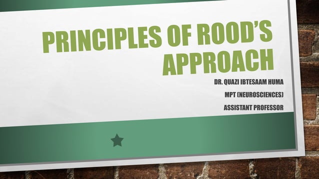 Principles of Roods Approach!!!!!!!.pptx | Physical Therapy | Wellness