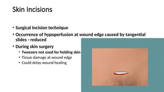 PRINCIPLES OF SKIN INCISION PRINCIPLES OF SKIN INCISION | PPTX