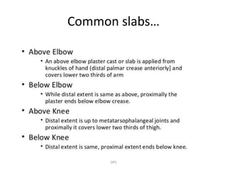 Principles of splints and casts in orthopaedics by Dr. D. P. Swami | PPTX