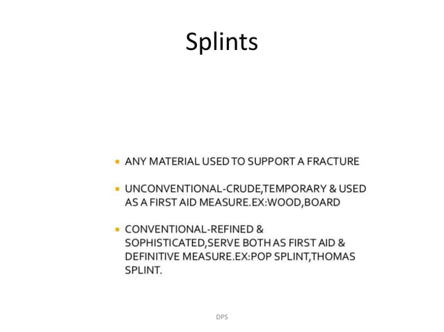 Principles of splints and casts in orthopaedics by Dr. D. P. Swami | PPTX