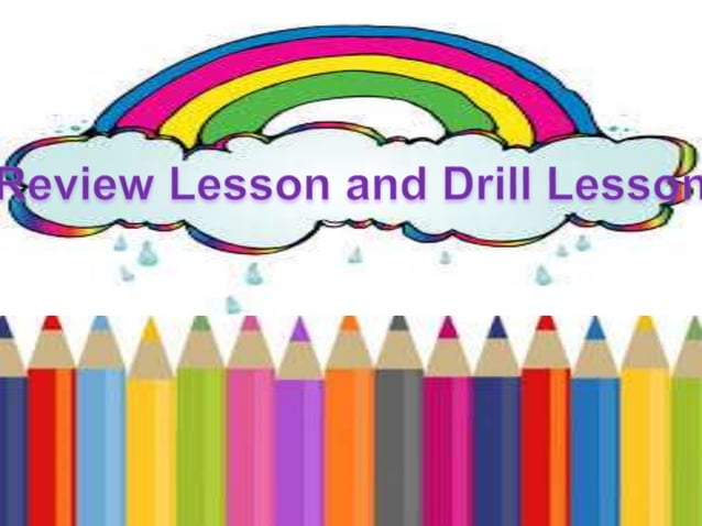 Review Lesson and Drill Lesson | PPTX | Education