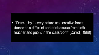 Principles of teaching drama new | PPTX