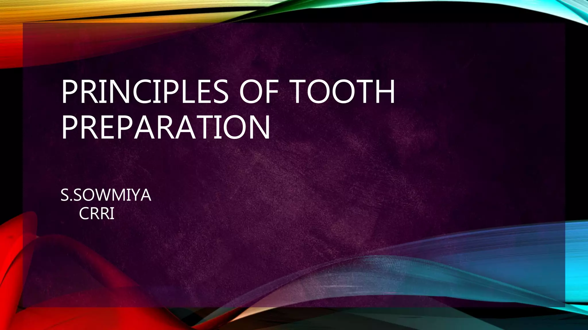 Principles of tooth preparation | PPTX