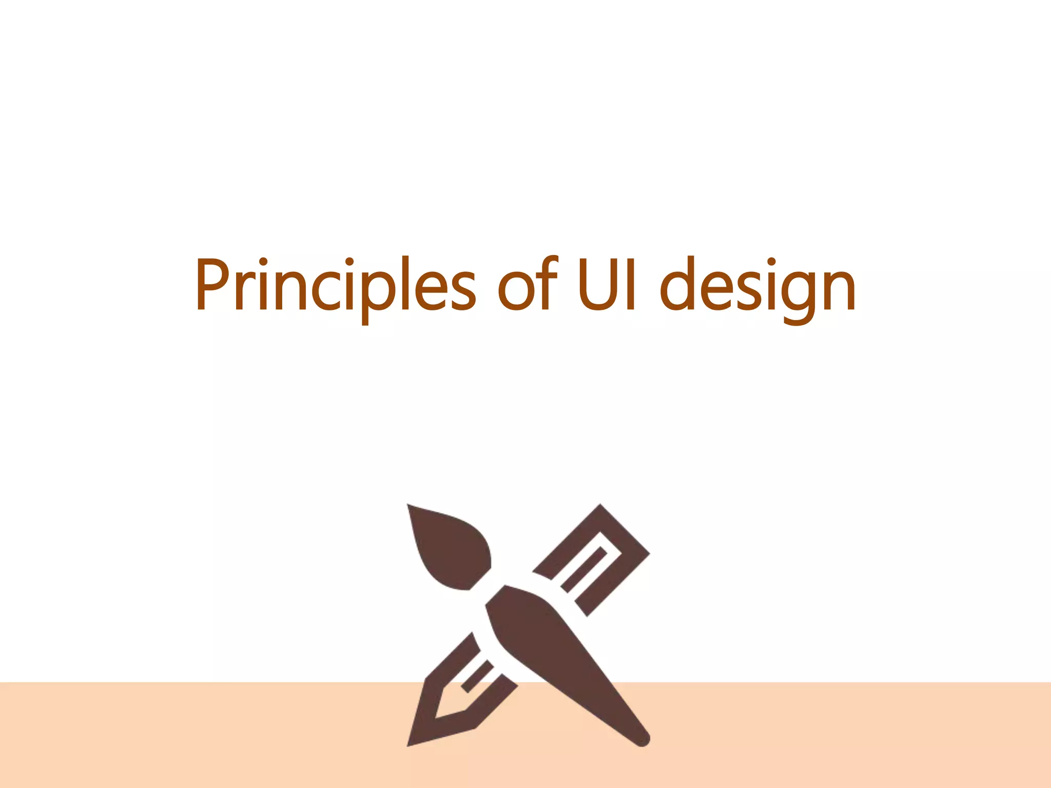 Principles of ui design | PPTX