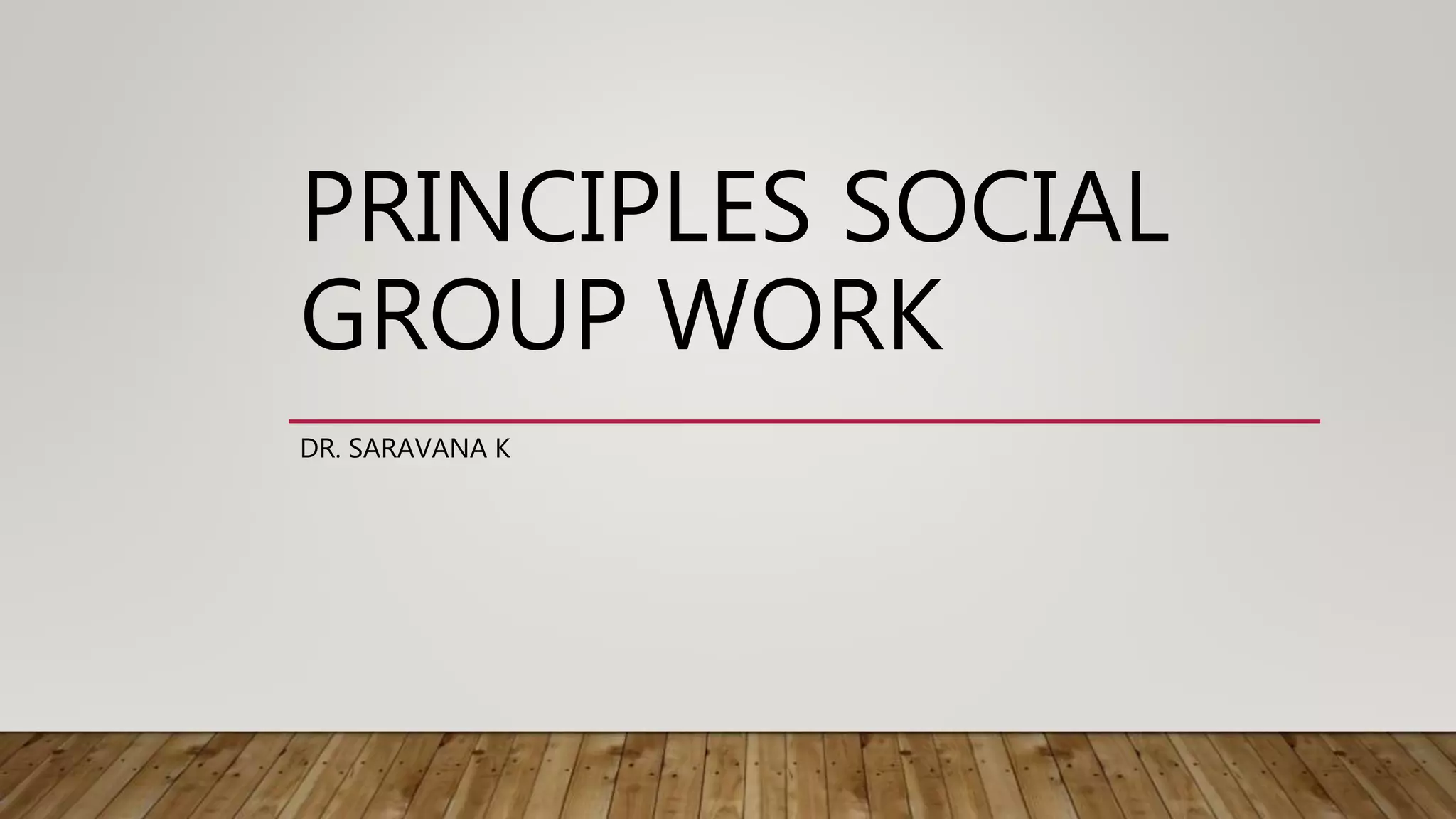 Principles social group work | PPTX