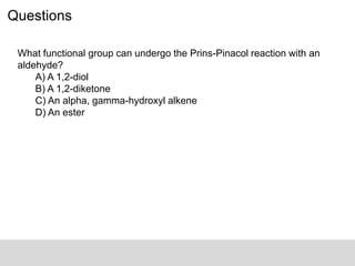The Prins-Pinacol Reaction | PPTX