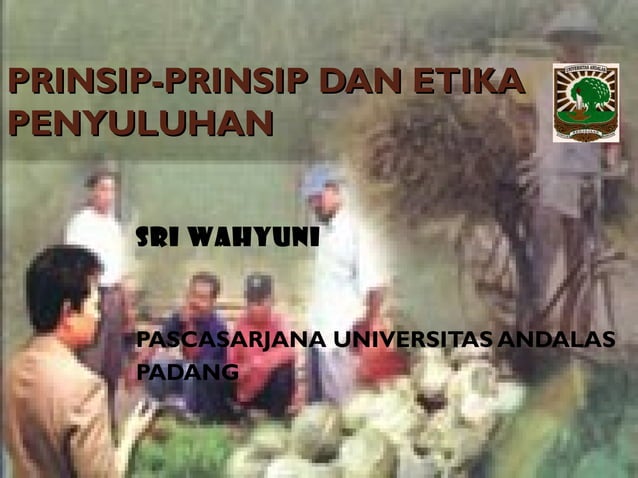 PRINSIP-PRINSIP DAN ETIKA PENYULUHAN | PPT