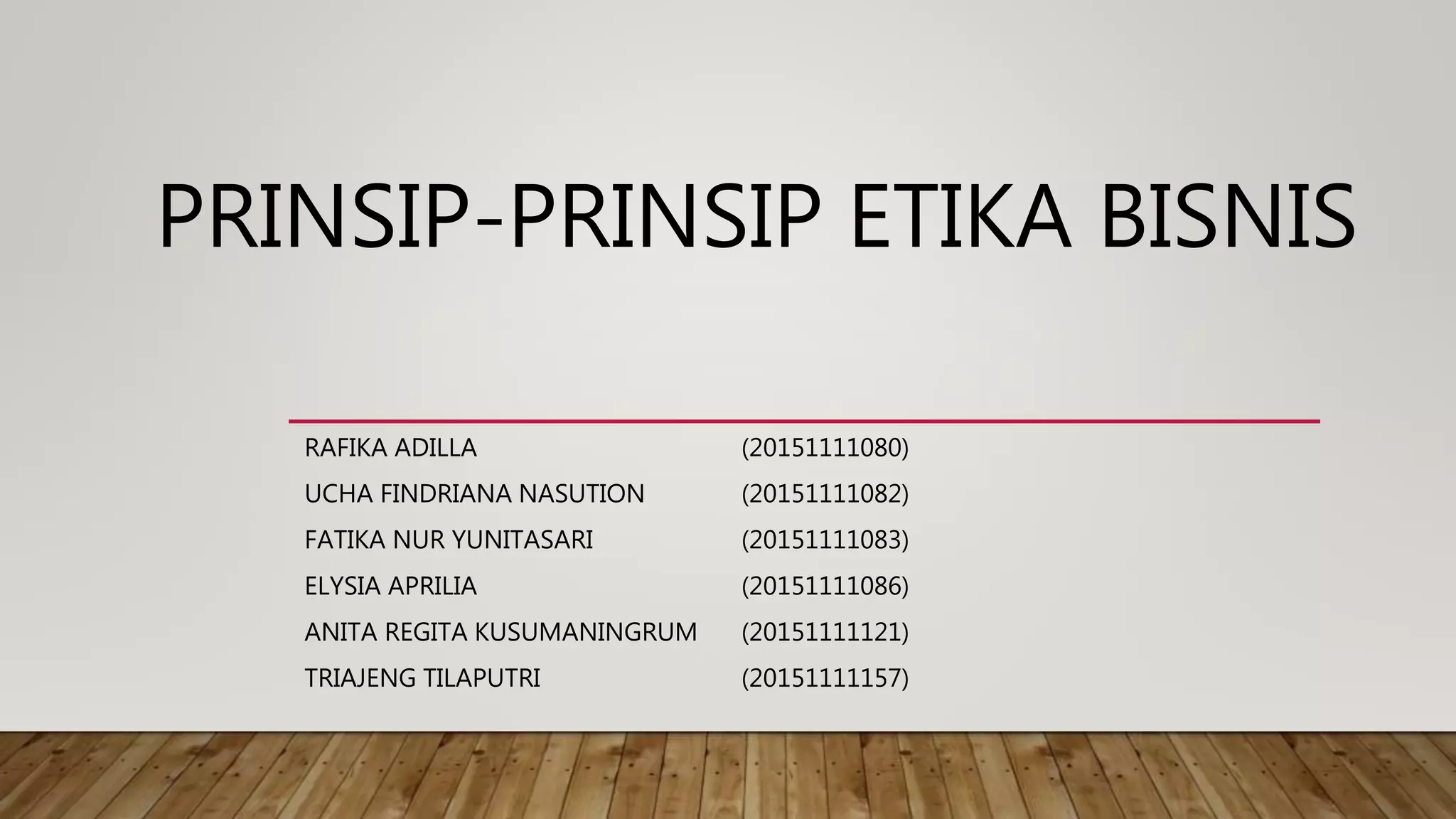 Prinsip-Prinsip Etika Bisnis - Etika Bisnis | PPTX