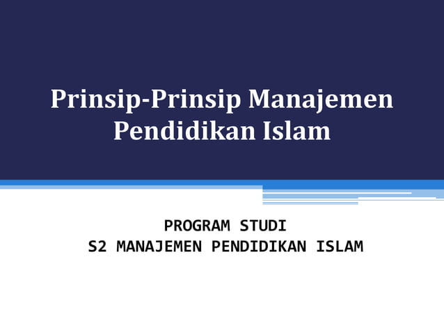 Prinsip-Prinsip Manajemen Pendidikan Islam 2.ppt