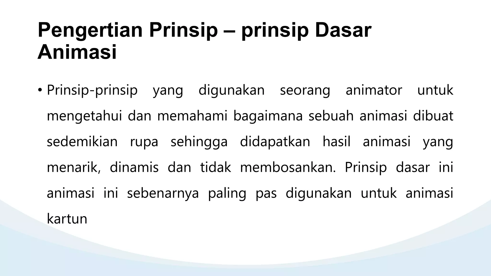 Prinsip-Prinsip Dasar Animasi 1 | PPTX