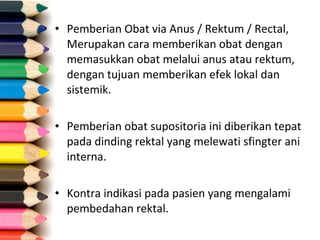 Prinsip dan tehnik pemberian obat intravena dan rectal | PPT