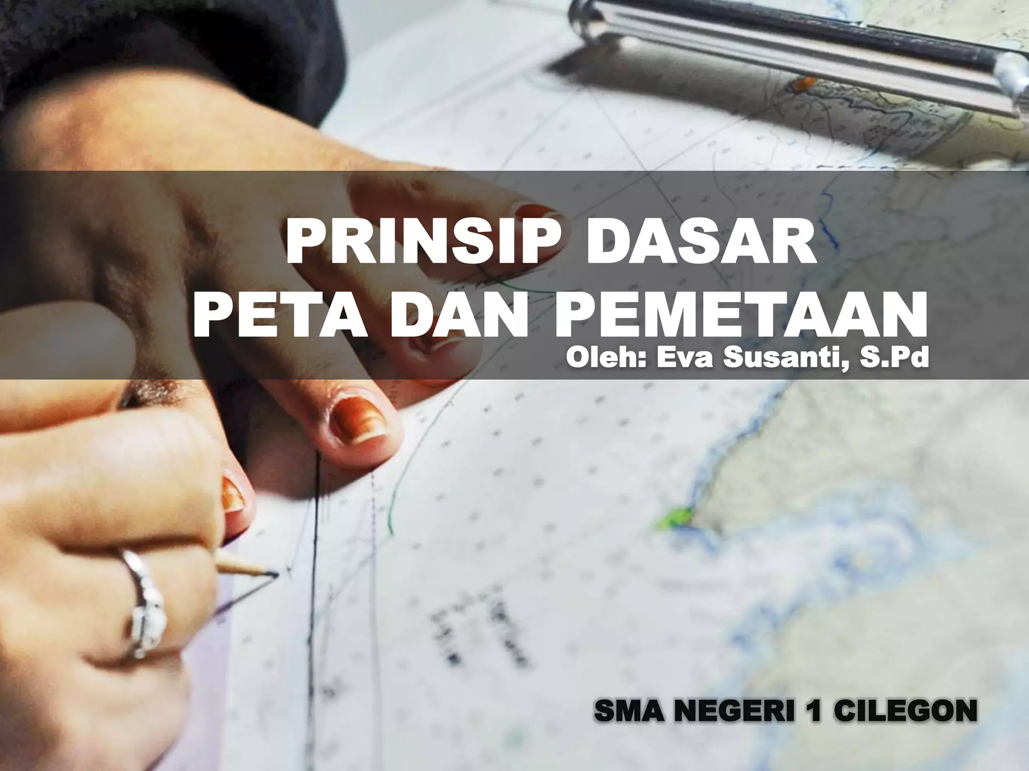 Prinsip dasar peta dan pemetaan | PPSX