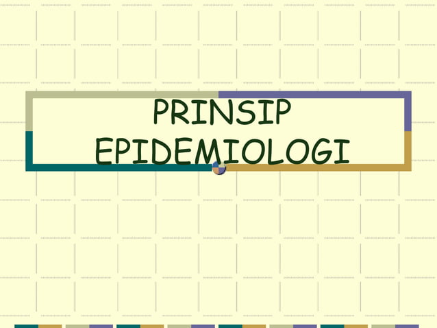 Prinsip epidemiologi | PPT