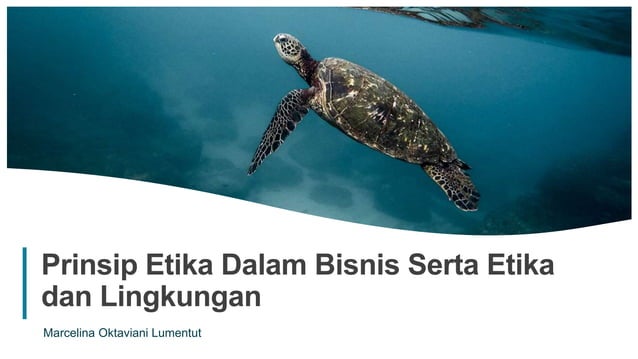 Prinsip Etika Dalam Bisnis Serta Etika dan Lingkungan | PPTX