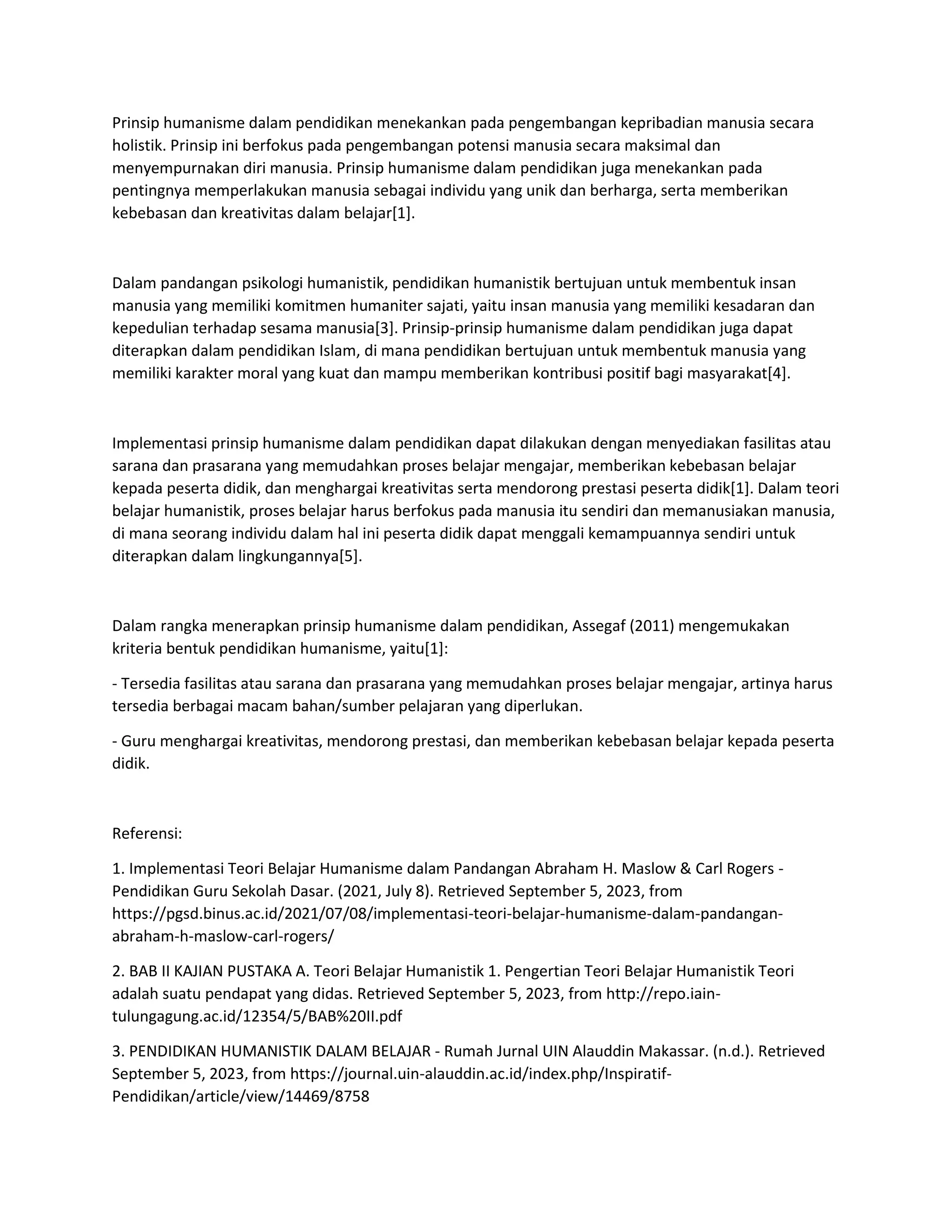 Prinsip humanisme dalam pendidikan menekankan pada pengembangan kepribadian manusia secara ...