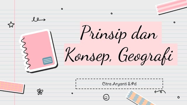Materi mengenai prinsip dan konsep geografi | PPTX