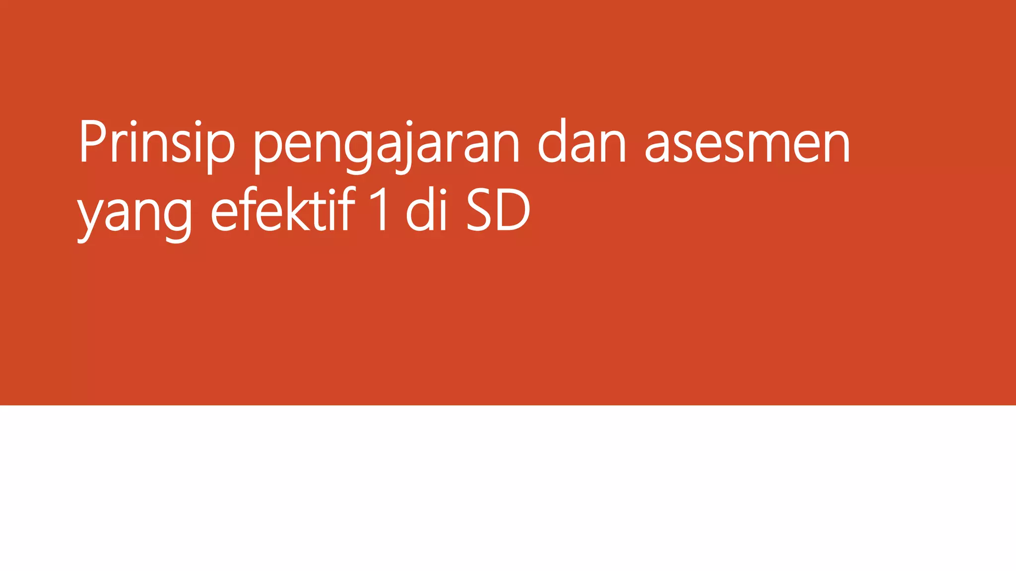 Prinsip pengajaran dan asesmen yang efektif 1.pptx