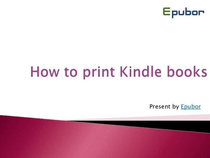 How To Print Kindle Books How To Print Kindle Books