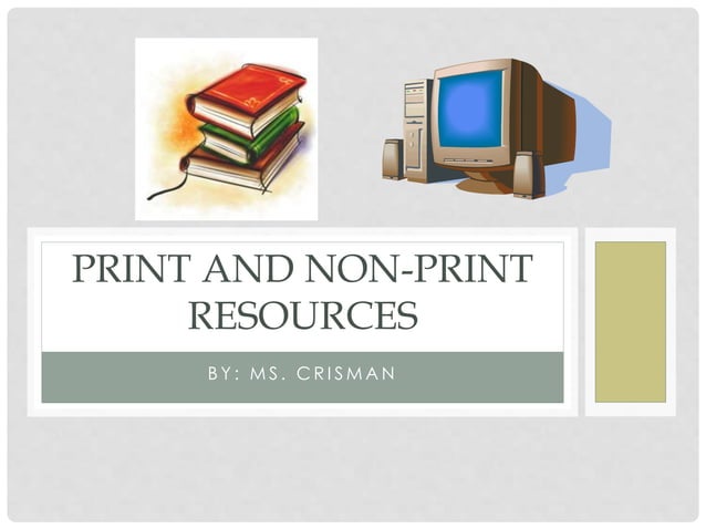 Print and non print resources | PPTX