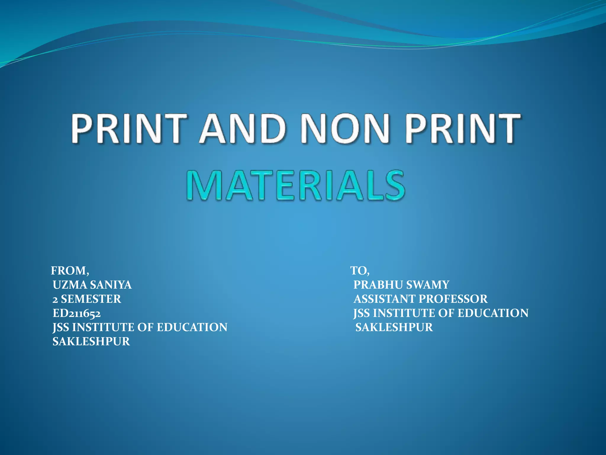 Print and non print materials | PPTX