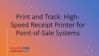 Print and Track High-Speed Receipt Printer for Point of Sale Systems ...