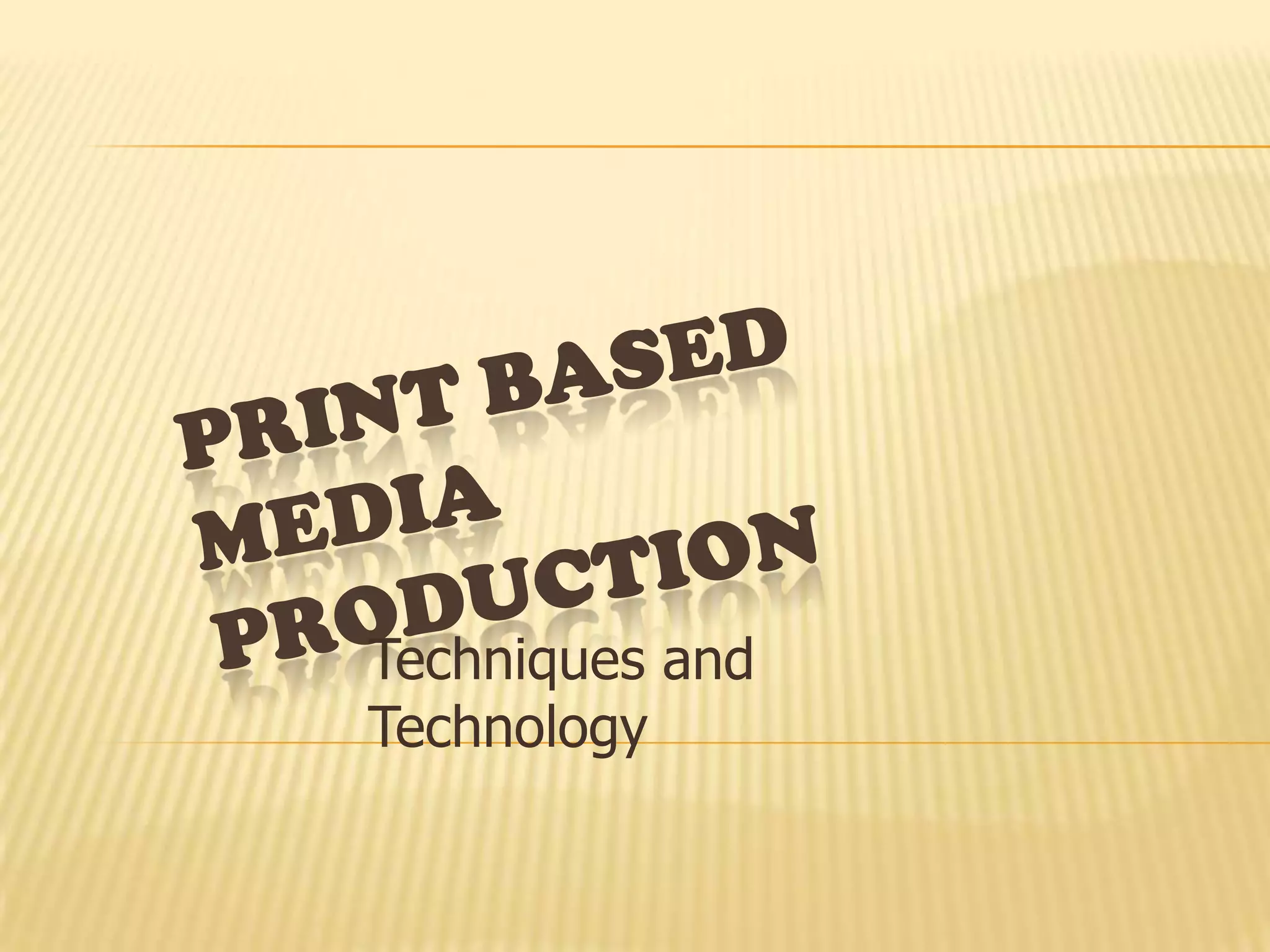 Print based media production | PPT