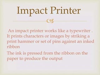 printer and its types impact printers and non impact printers | PPT