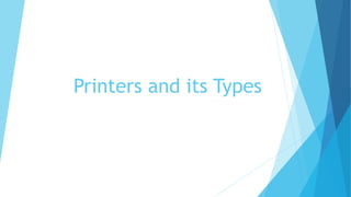 Printers and its types | PPTX