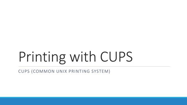 Printing with cups (linux) | PPTX