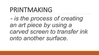 PRINTMAKING AND THE BASIC ELEMENTS OF DESIGN.pptx