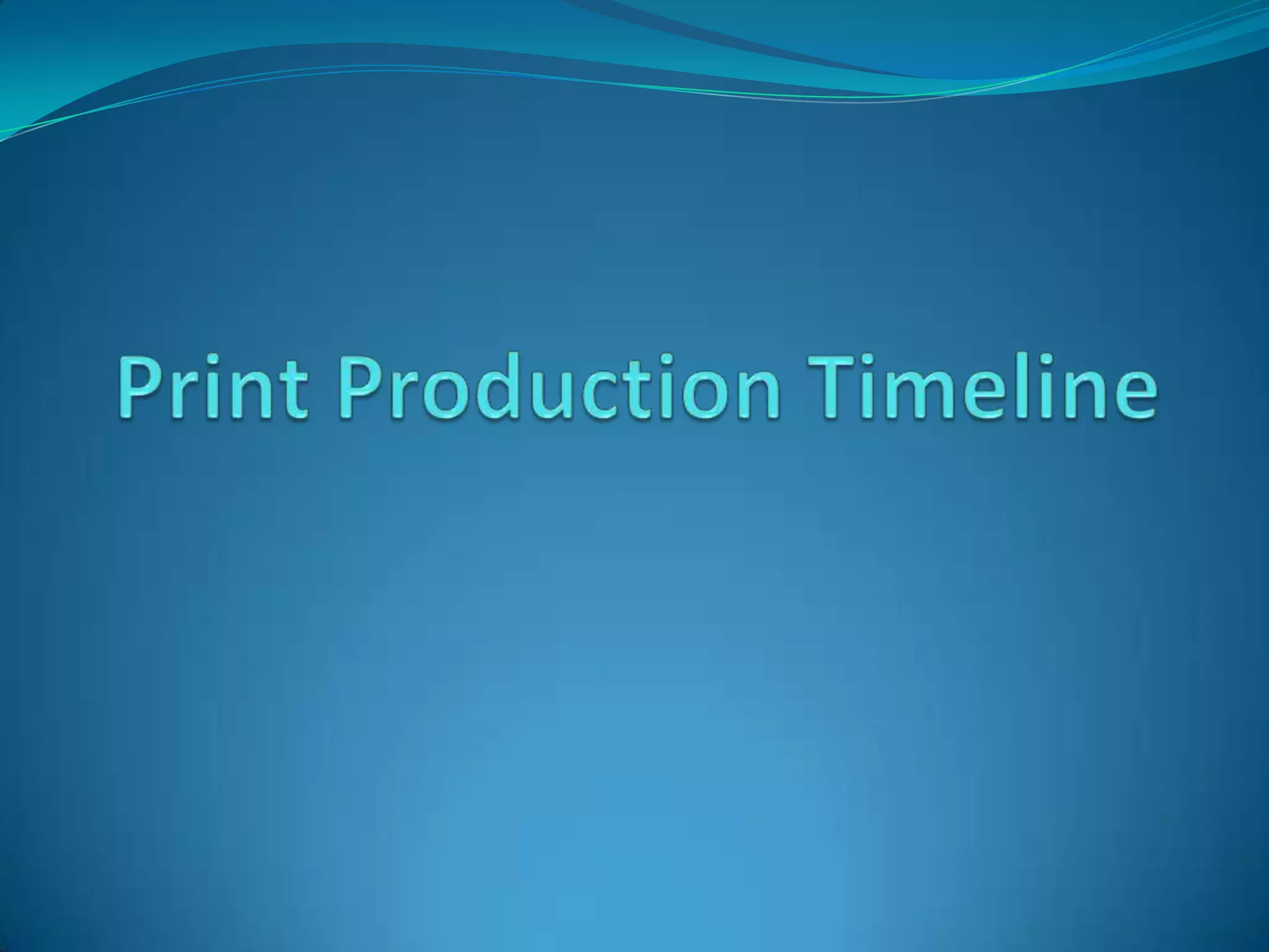 Print production timeline | PPT