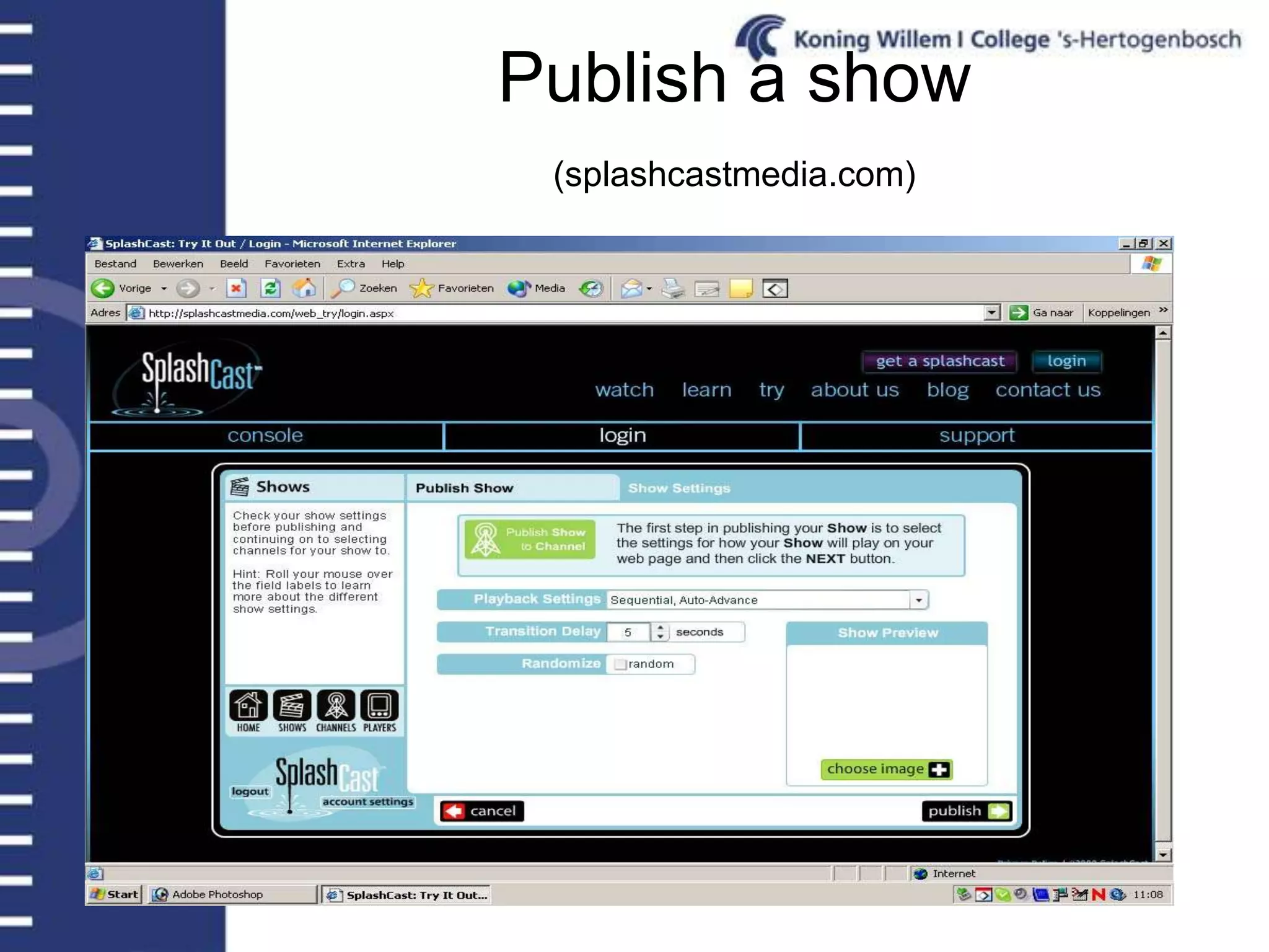 Printscreens Splashcast In Powerpoint | PPSX | Technology & Computing